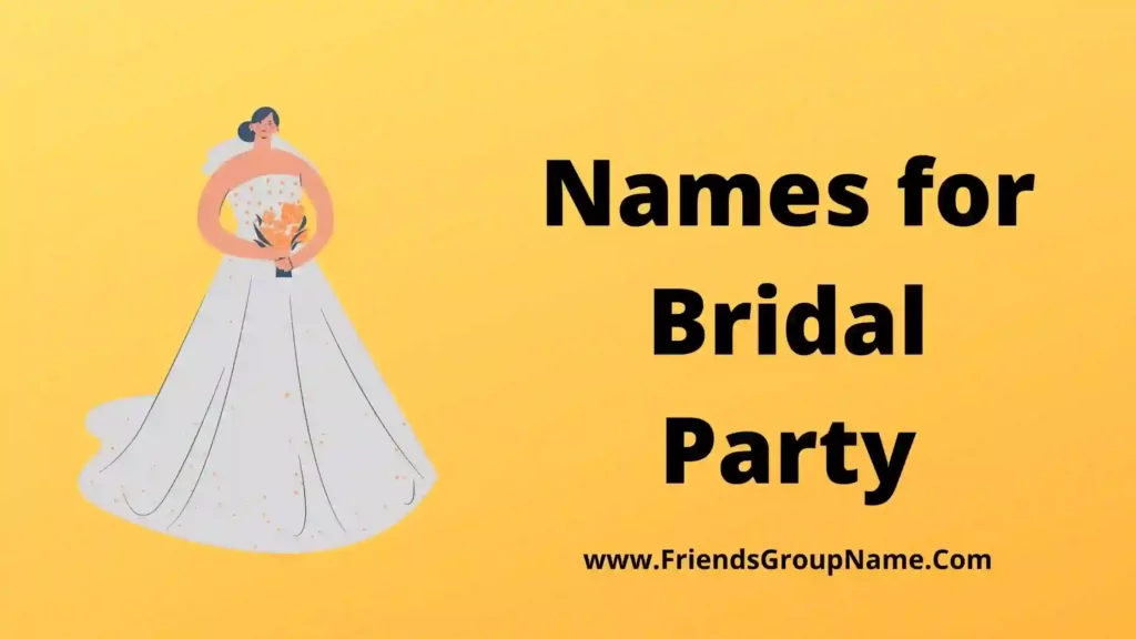 256 Names For Bridal Party 2024 Best Funny Good Party Names Ideas 256 Names For Bridal Party 2024 Best Funny Good Party Names Ideas
