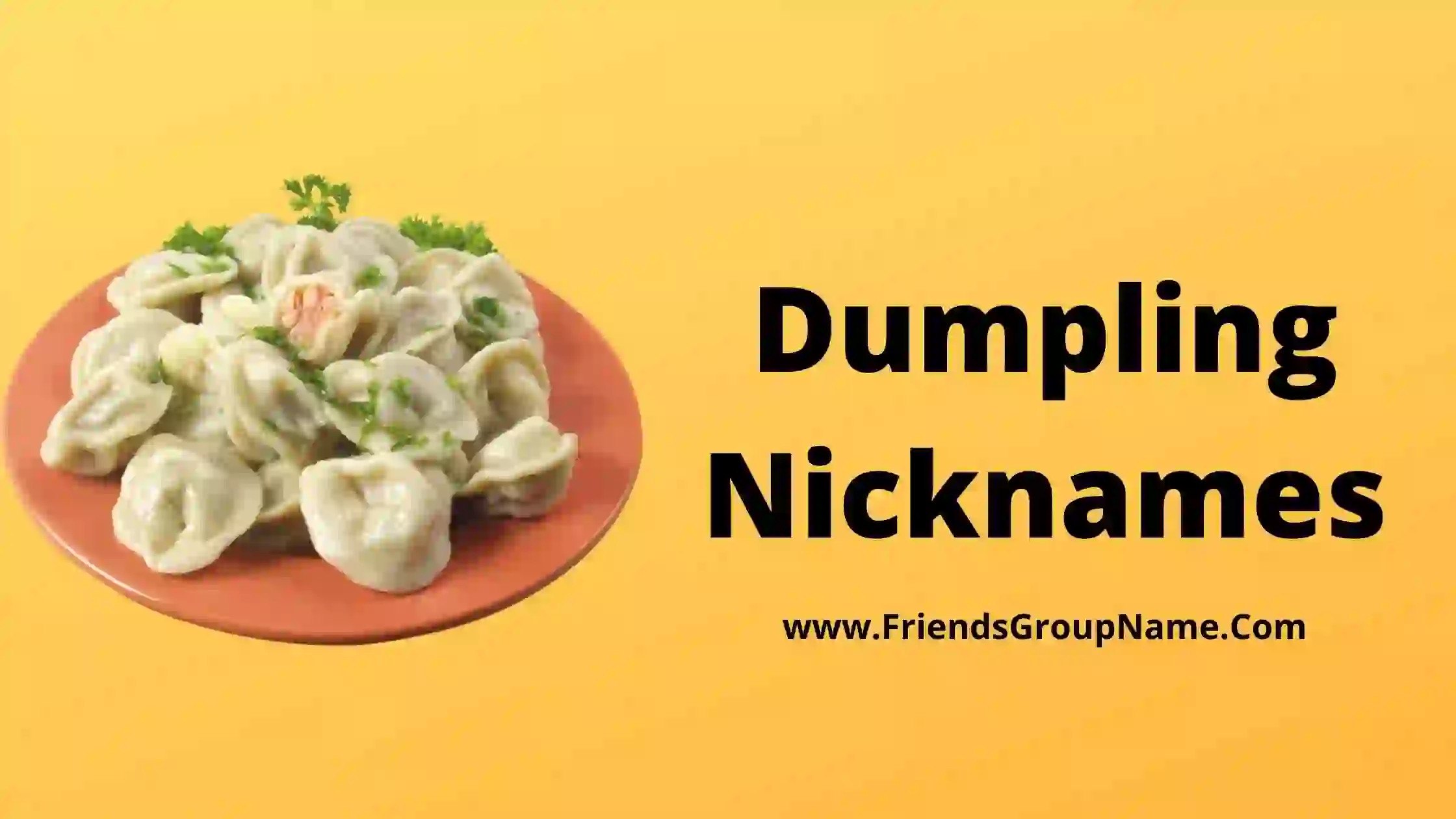 220 Dumpling Nicknames 2024 Best Good Funny Dumpling Names Ideas 220 Dumpling Nicknames 2024 Best Good Funny Dumpling Names Ideas