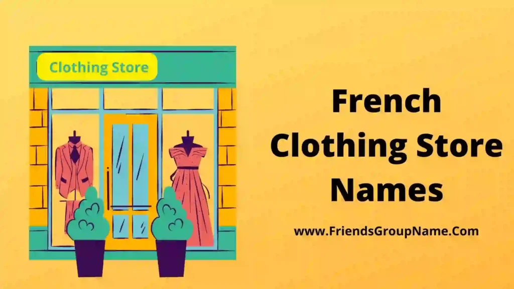 150 French Clothing Store Names 2023 Best Funny Good Clothing Store 