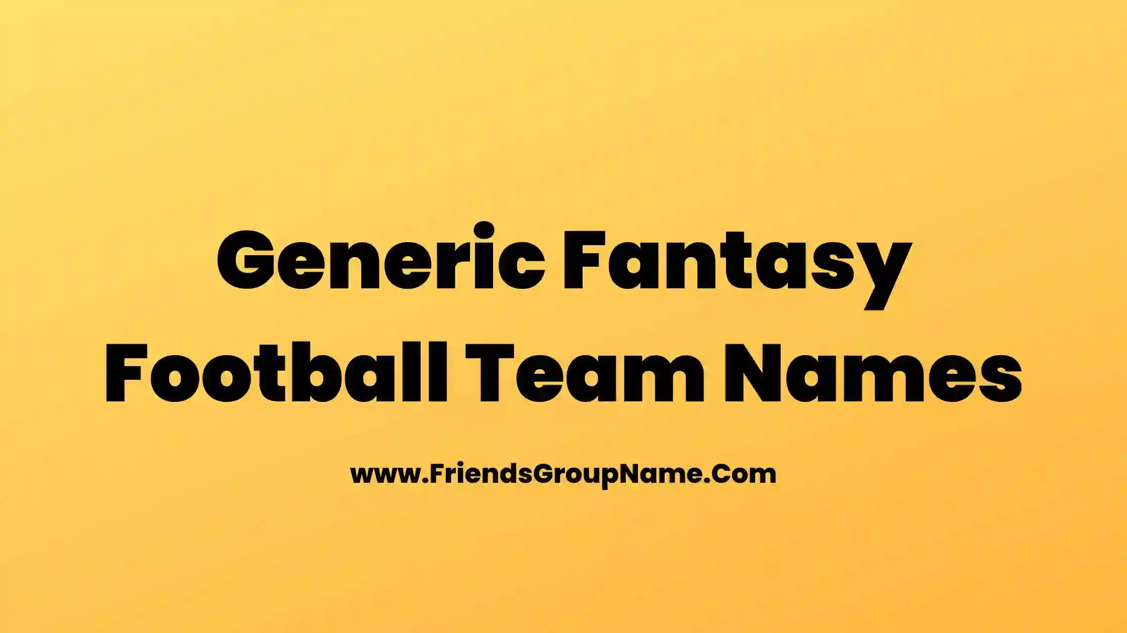 Generic Fantasy Football Team Names 2024 Best Funny Good Fantasy