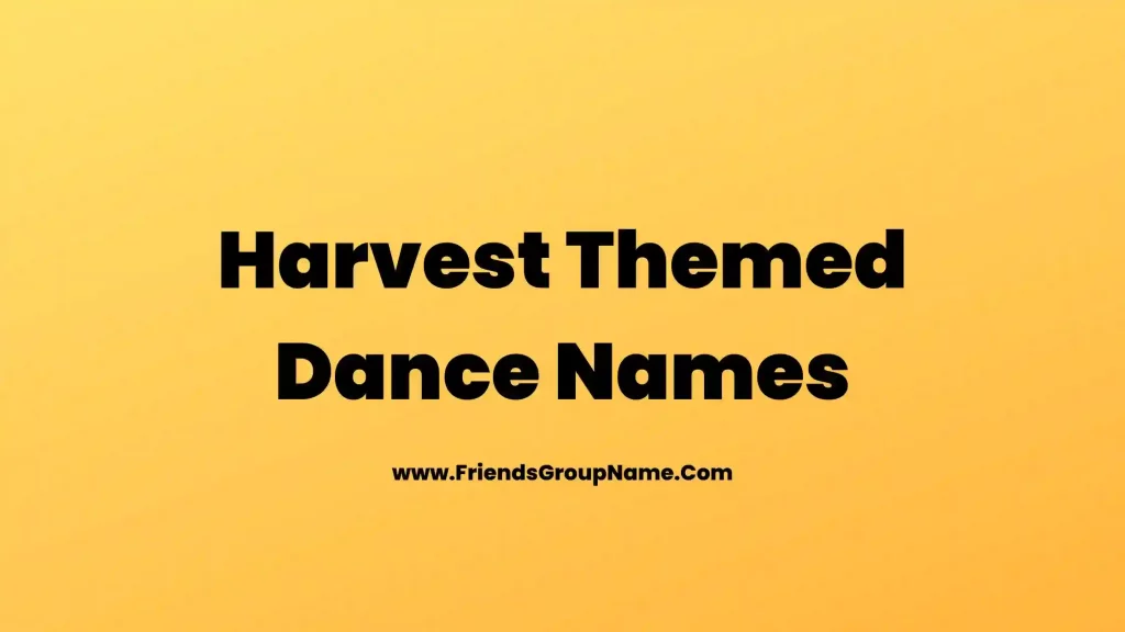 Harvest Themed Dance Names 2024