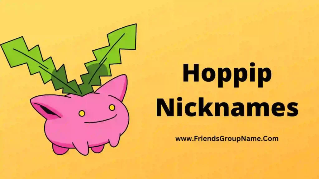 Hoppip Nicknames【2024】Best, Funny & Good Nicknames For Hoppip Hoppip Nicknames【2024】Best, Funny & Good Nicknames For Hoppip