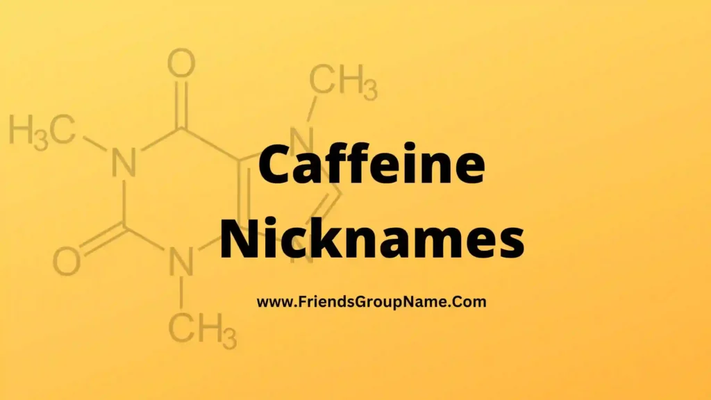 Caffeine Nicknames 2025