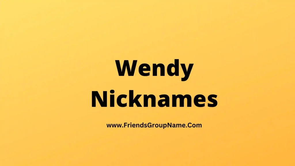 Wendy Nicknames 2025