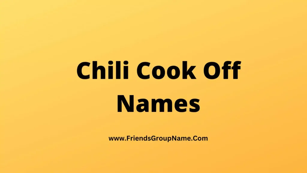 Chili Cook Off Names 2023 Best Funny Good Chili Cook Off Names List