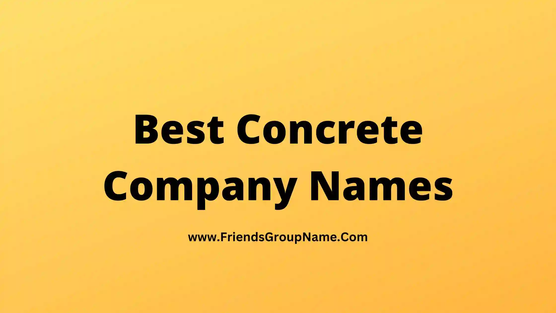 Best Concrete Company Names 2024 Best Funny Good Concrete Company Best Concrete Company Names 2024 Best Funny Good Concrete Company