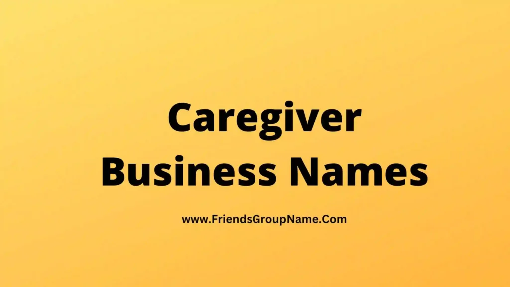 Caregiver Business Names 2024 Best Good Business Names For Caregiver