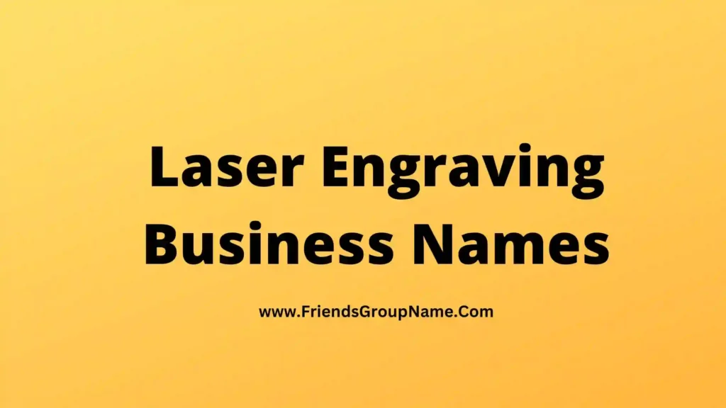 Laser Engraving Business Names 2024 Best Funny Good Business Names