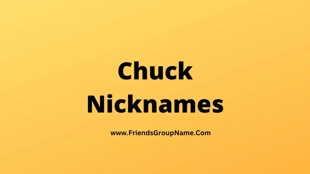 Chuck Nicknames【2024】Best, Funny & Good Nicknames For Chuck Chuck Nicknames【2024】Best, Funny & Good Nicknames For Chuck